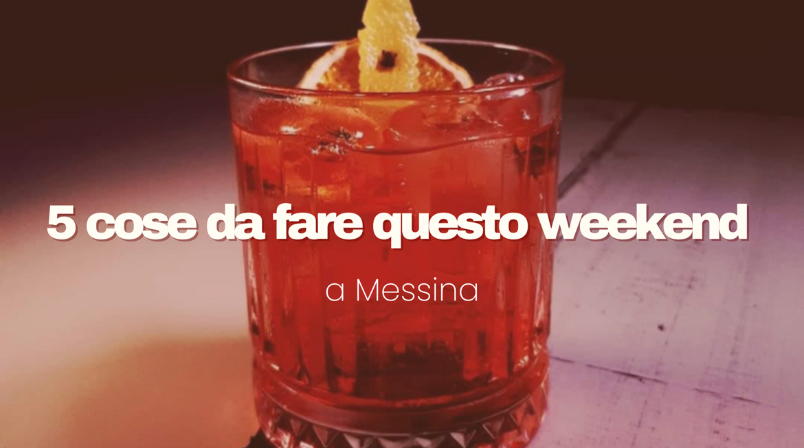 Cinque cose da fare questo weekend a Messina