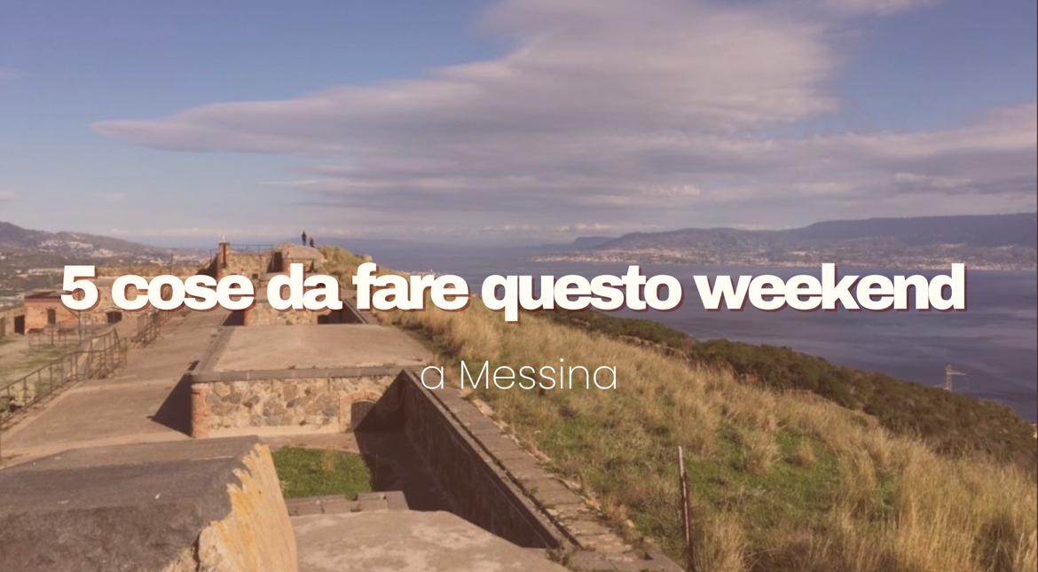 Cinque cose da fare questo weekend a Messina