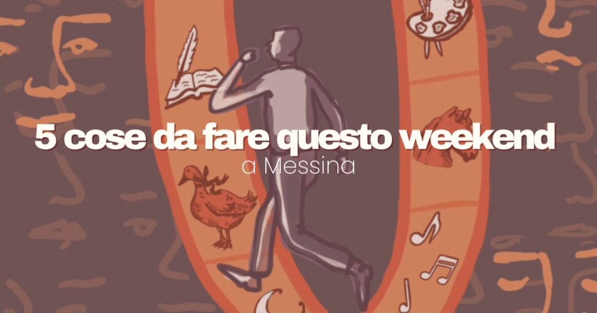 Cinque cose da fare questo weekend a Messina